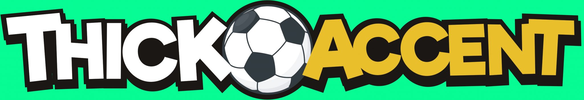Thick Accent – Football